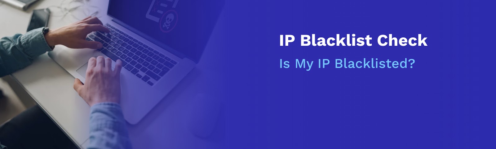 IP Blacklist Check - Is My IP Blacklisted? - IP Address Blacklist Checker