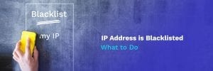 IP Blacklist Removal - How To Fix a Blacklisted IP Address | GlockApps